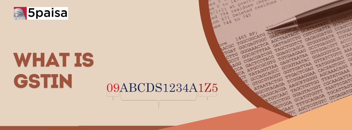 GSTIN: Meaning, Format, Structure & How to Apply for GSTIN | 5paisa